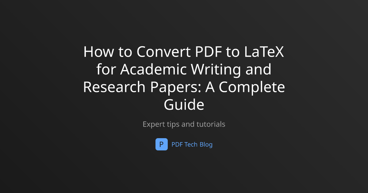 How to Convert PDF to LaTeX for Academic Writing and Research Papers: A Complete Guide | PDF to ...